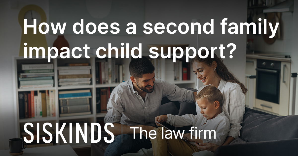 How does a second family impact child support? | Siskinds Law Firm