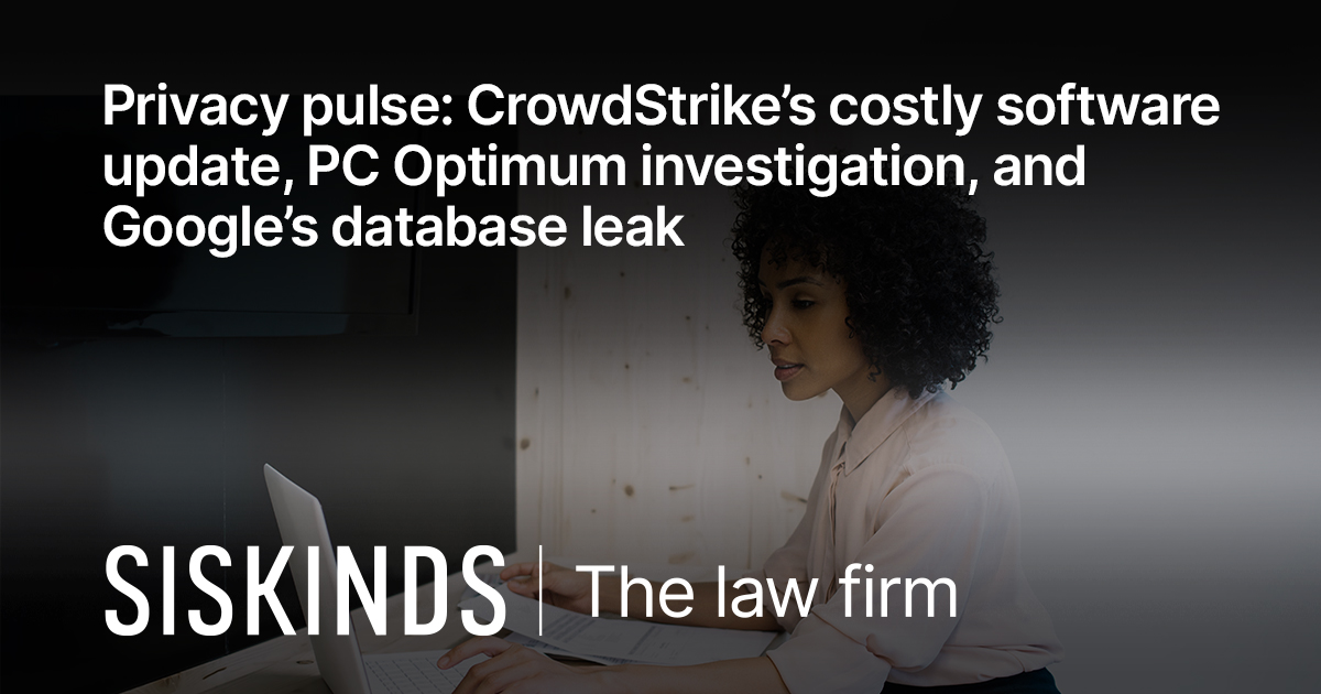 Privacy pulse: CrowdStrike’s costly software update, PC Optimum investigation, and Google’s ...